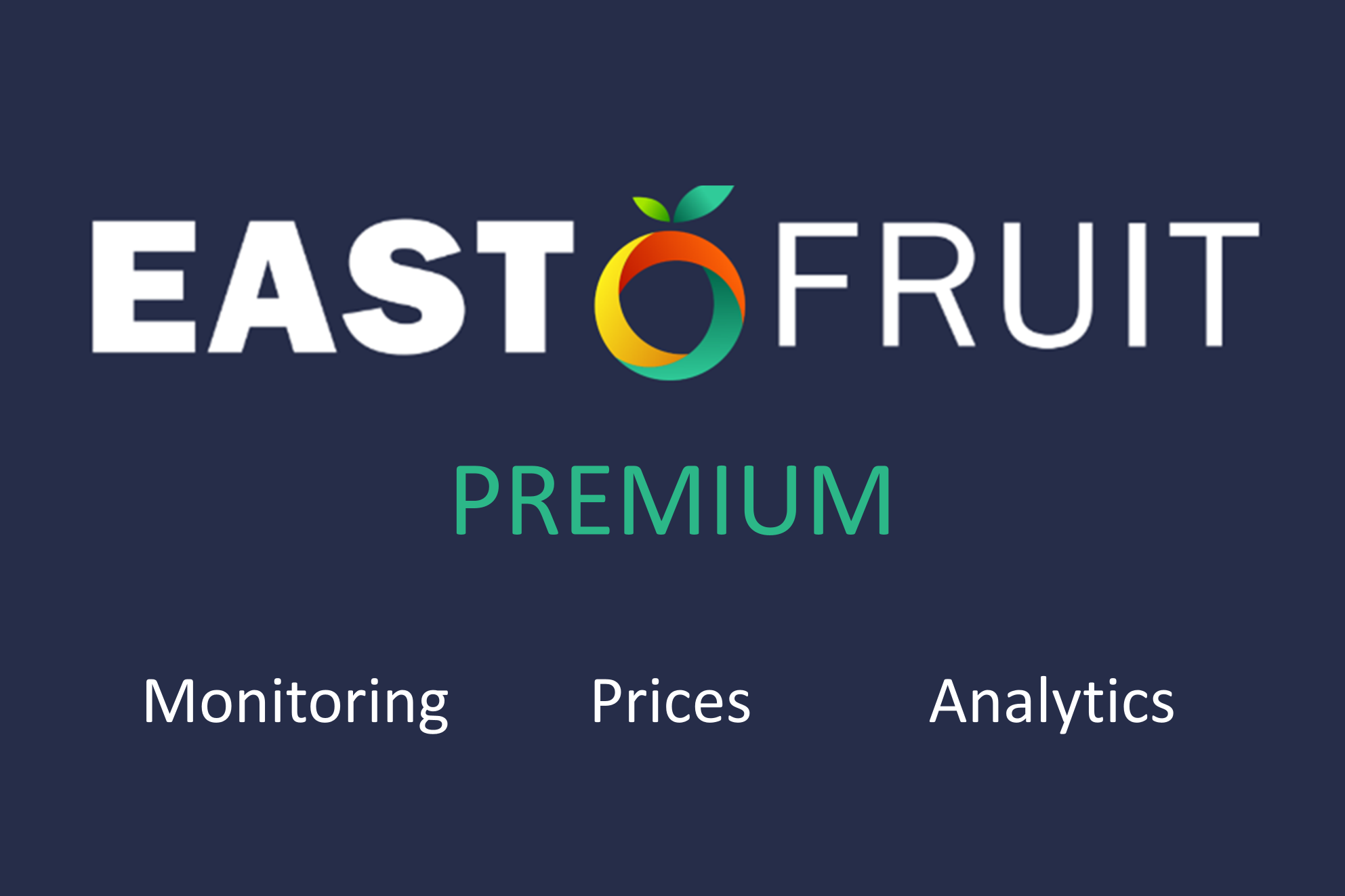 Be in control of the fruit and vegetable market with EastFruit Premium • EastFruit